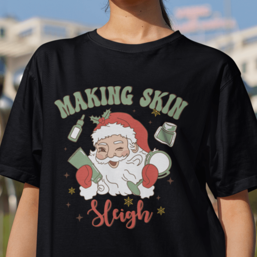 Making Skin Sleigh Christmas Skincare T-Shirt | ButFirstSkin