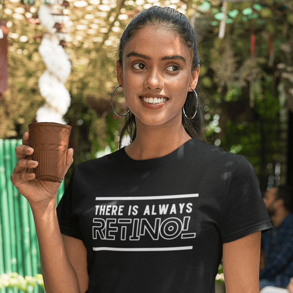 There Is Always Retinol Skincare Beauty T-Shirt | ButFirstSkin